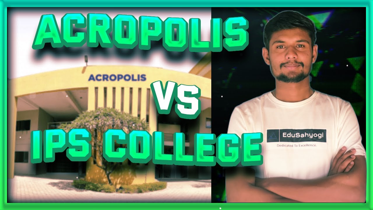 Acropolis vs IPS College Indore l Review 2024 | MPDTE 2024 | Placement ...
