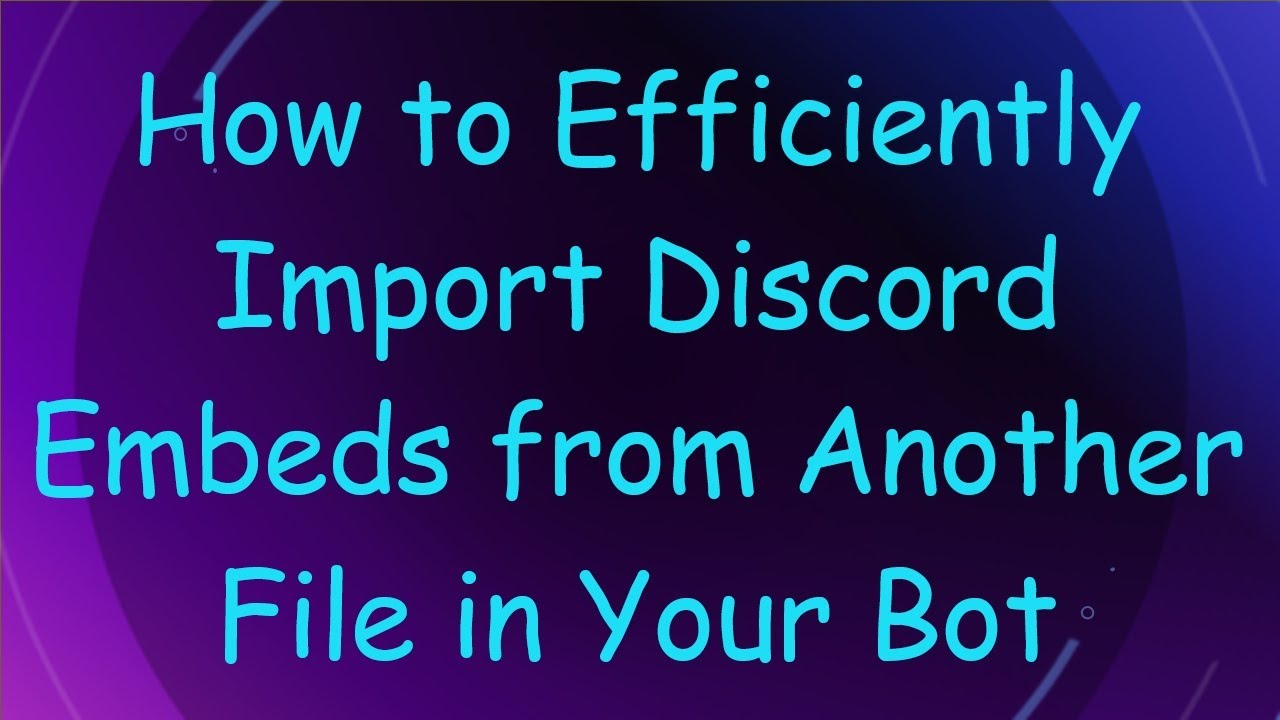 How to Efficiently Import Discord Embeds from Another File in Your Bot - YouTube