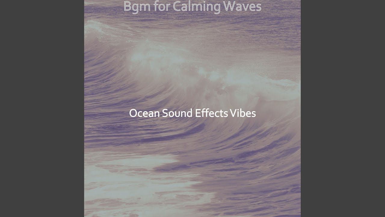Inspiring Soundscapes with Waves - Vibe for Calming Waves - YouTube