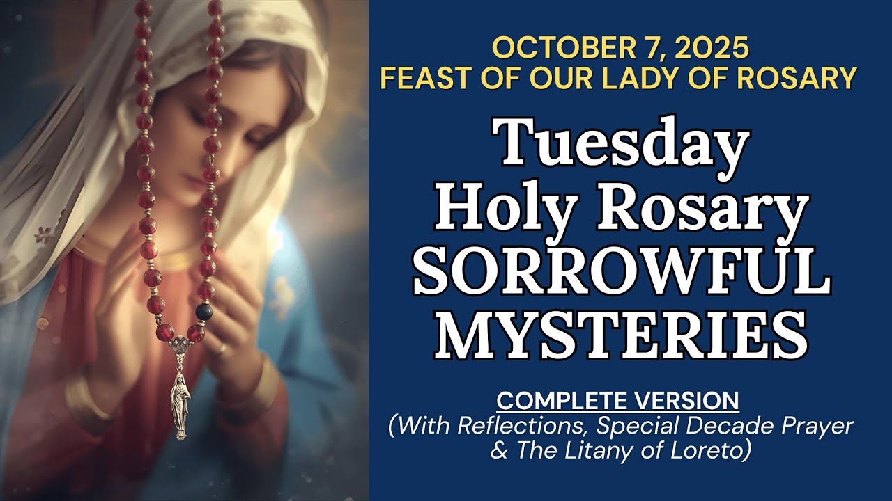 TUESDAY Holy Rosary 🙏 Sorrowful Mysteries with Litany of Loreto | Oct 7 ...