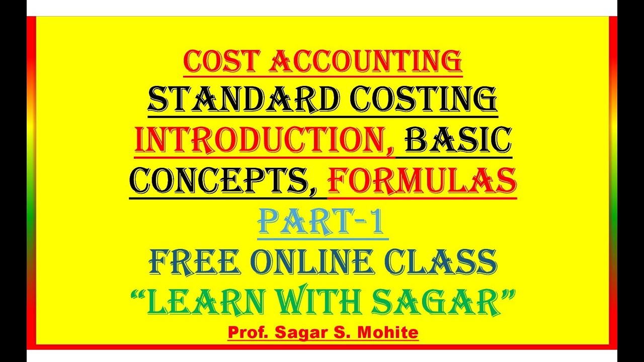 Standard Costing | Introduction | basic Concept | Formulas | Part 1 ...