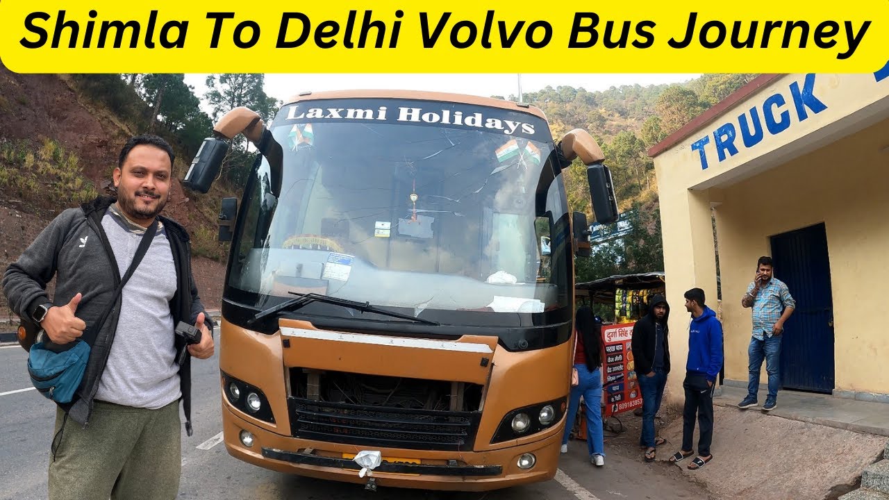 Shimla To Delhi By Bus | Laxmi Holiday Bus | 9600 Luxury Volvo Bus ...