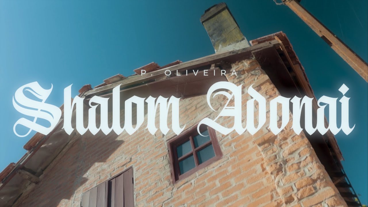 P. Oliveira - SHALOM ADONAI (Official Music Video) (Prod Baby x Victor ...