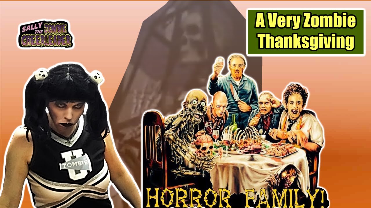 A Very Zombie Thanksgiving Sally The Zombie Cheerleader Hosted Special ...