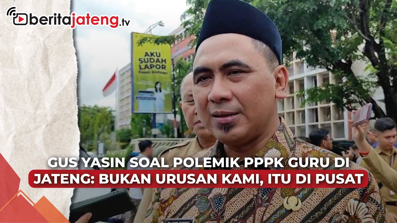 Gus Yasin soal Polemik PPPK Guru di Jateng: Bukan Urusan Kami, Itu di Pusat - YouTube