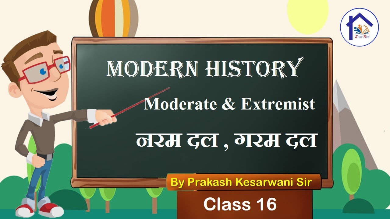 Modern History || Class 16 || Moderates & Extremists || By Prakash ...