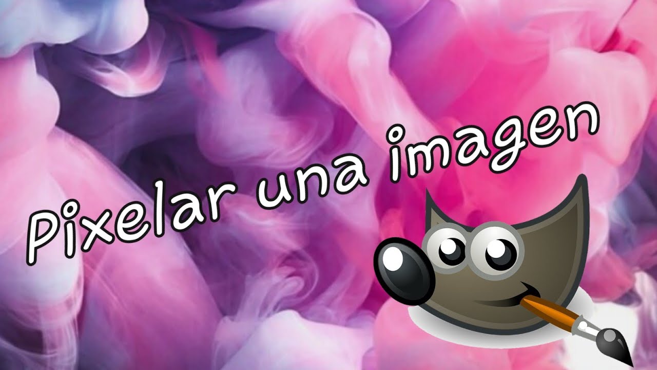 Pixelar Imágenes En Gimp Básico 11 14 Youtube