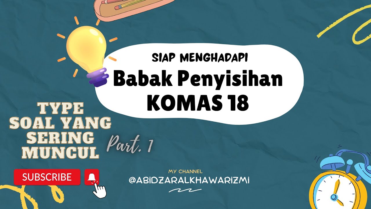 TYPE SOAL YANG SERING KELUAR I Babak penyisihan KOMAS I Part. 1 - YouTube