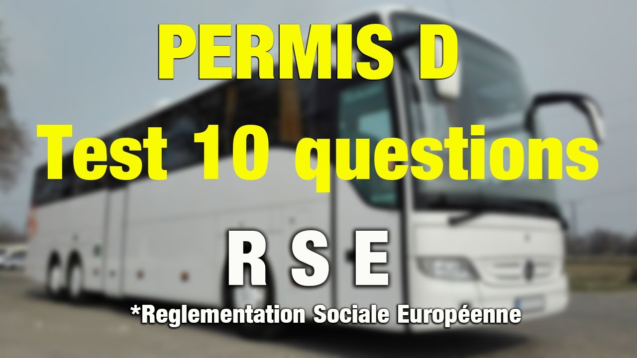 Permis D/ 10 questions : fiche "RSE" - YouTube
