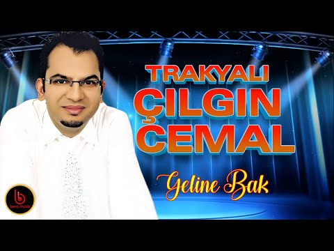 Çılgın Cemal Geline Bak