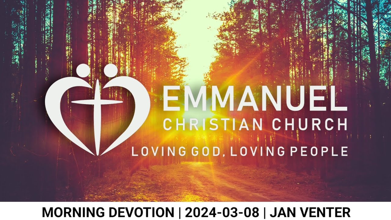 MORNING DEVOTION | 2024-03-08 | JAN VENTER - YouTube