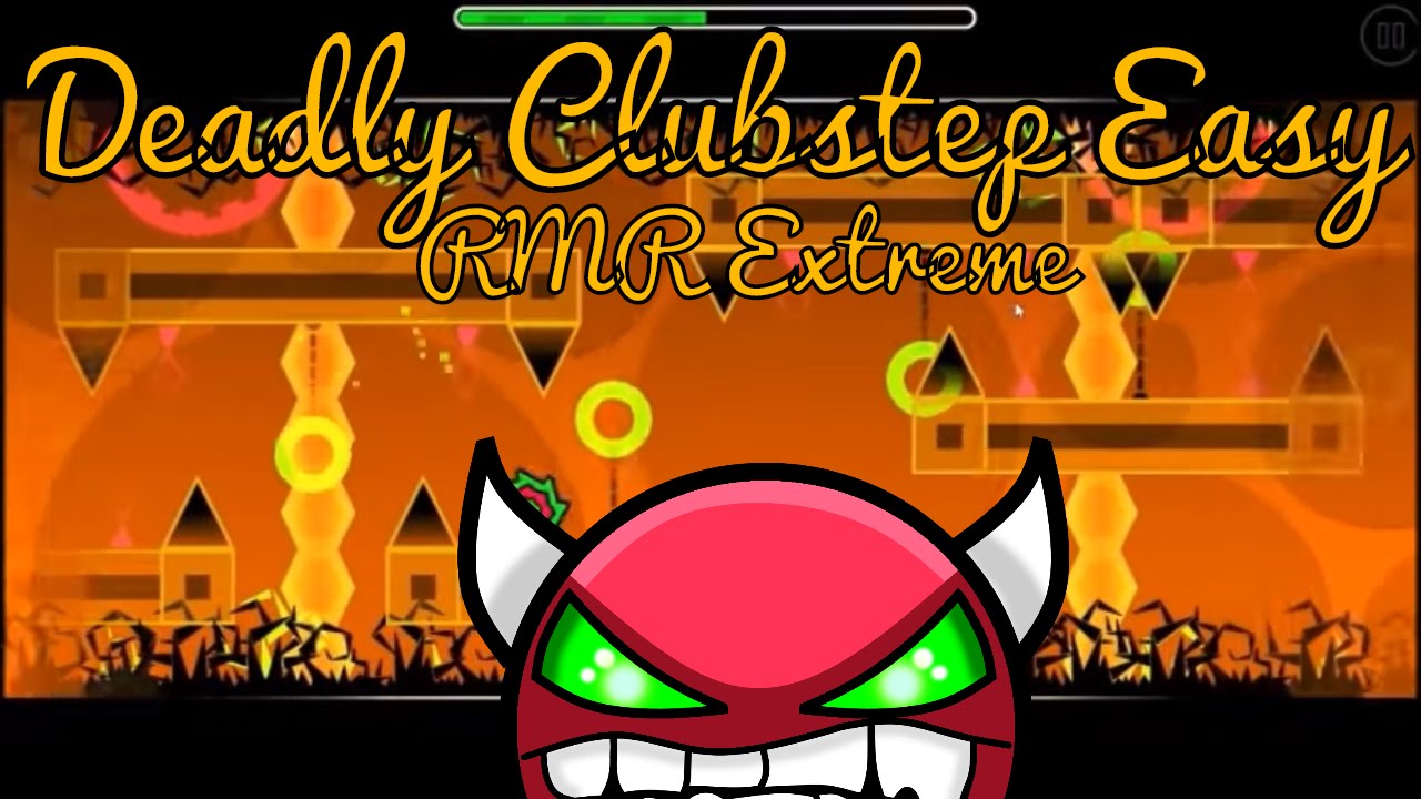 Geometry Dash [Easy Demon] - Deadly Clubstep Easy - by RMR Extreme ...