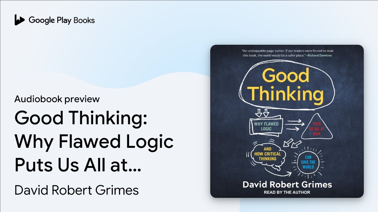 Good Thinking: Why Flawed Logic Puts Us All at… by David Robert Grimes ...