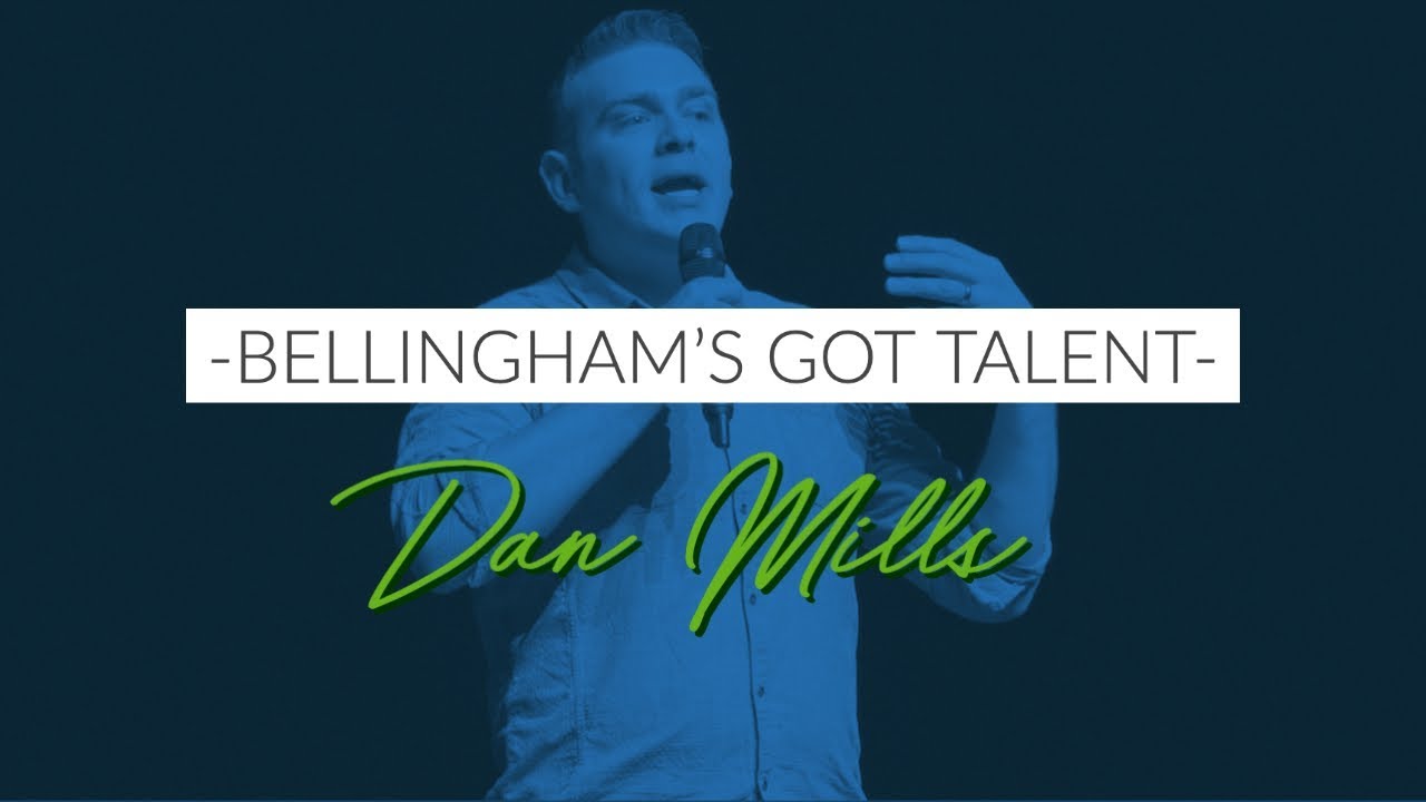 Dan Mills | First Place for General Performance | Bellingham's Got ...