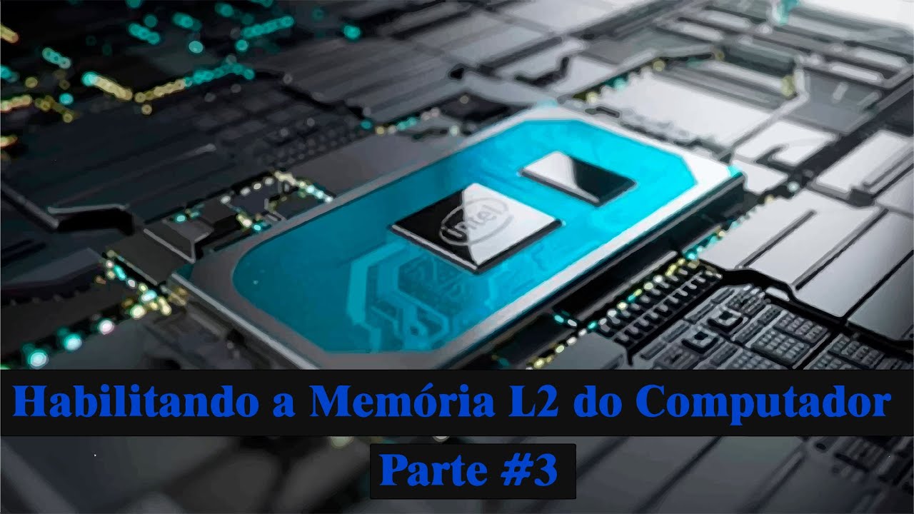 #Aprendendo a Habilitar a Memória L2 do Computador Parte #3 - YouTube