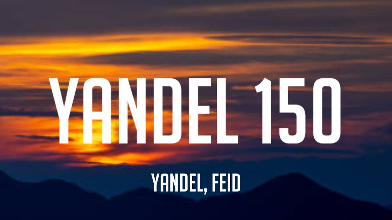 Yandel, Feid - Yandel 150 (Letra_Lyrics) - YouTube