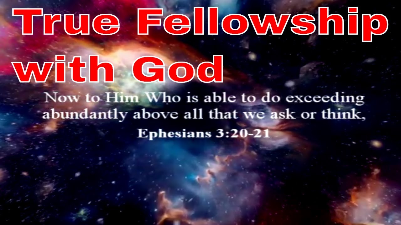 True Fellowship with God, Special Addition. - YouTube