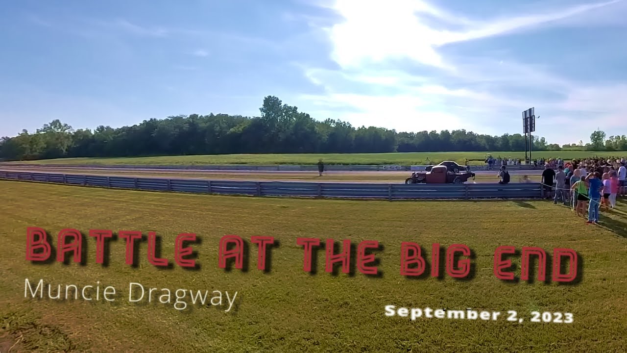 Battle at the Big End - Muncie Dragway - 9/2/2023 - YouTube