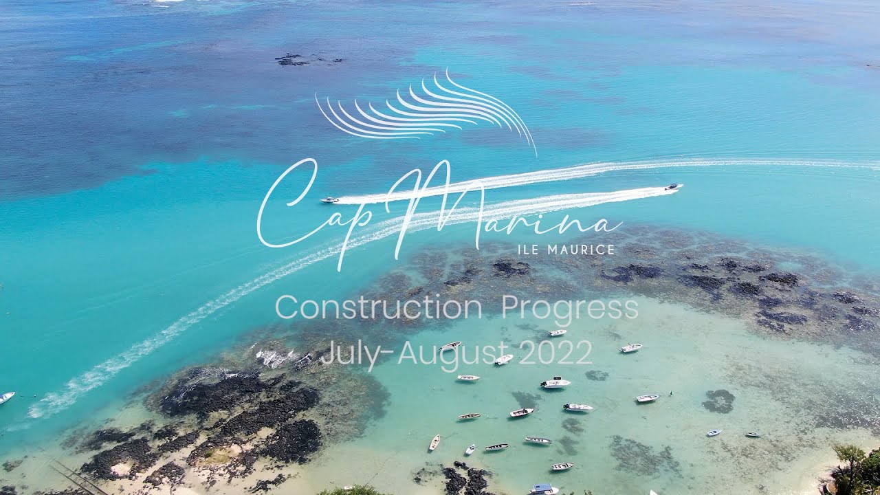 Cap Marina Construction Report July - August 2022 - YouTube