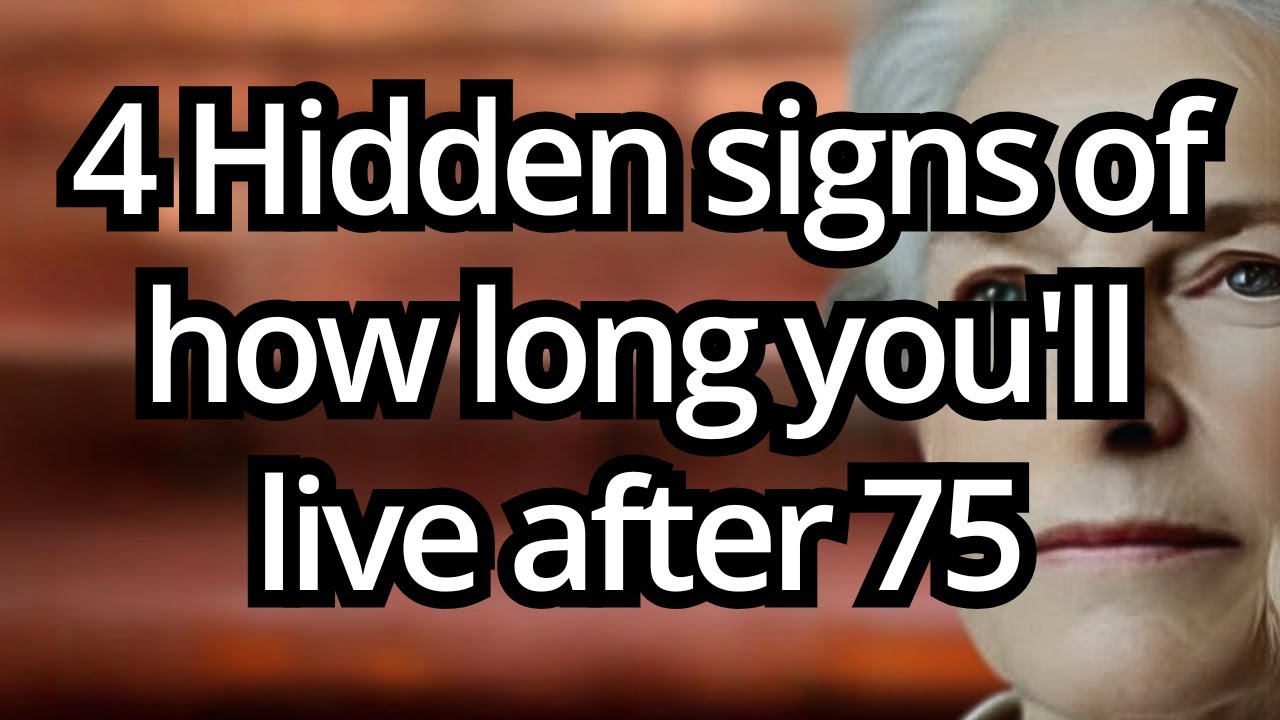 4 Hidden Signs of How Long You’ll Live After Age 75 and What Every ...