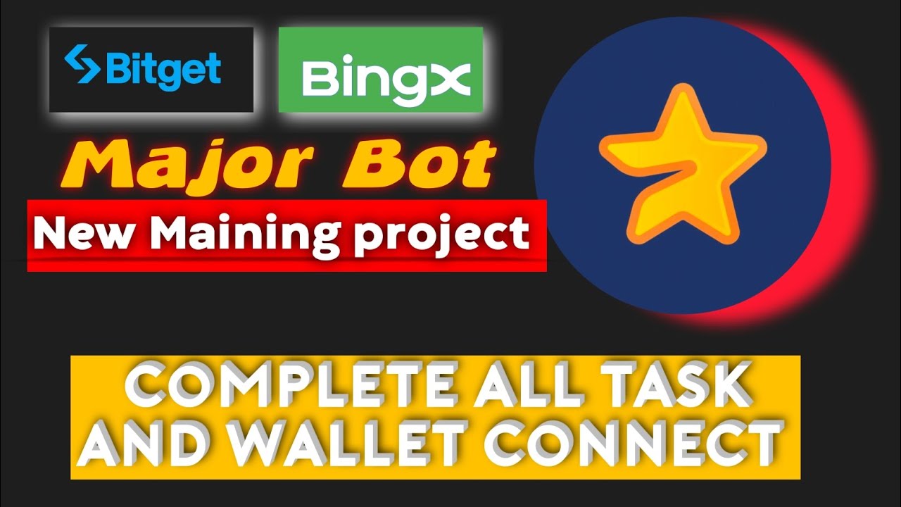 Major bot new maining project. Complete all task and wallet connect ...