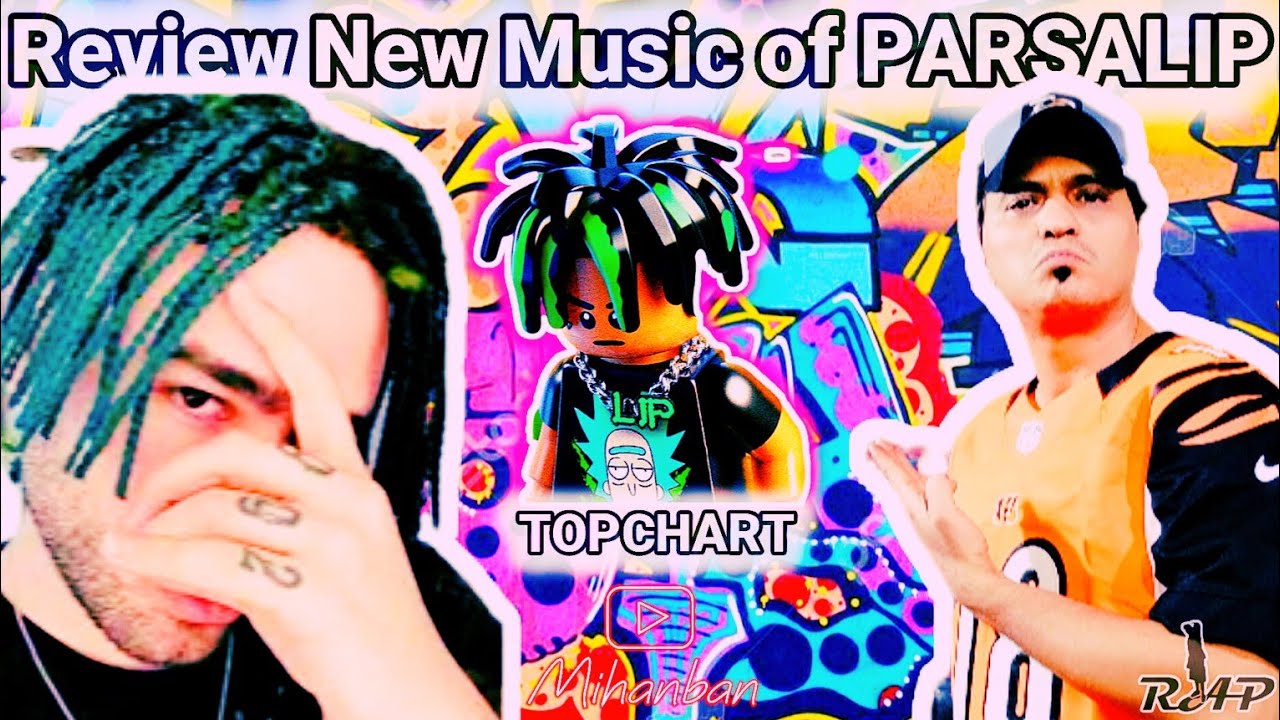 Review New Music of Parsalip "TOPCHART" ریویو رفتم رو آهنگ جدید ...