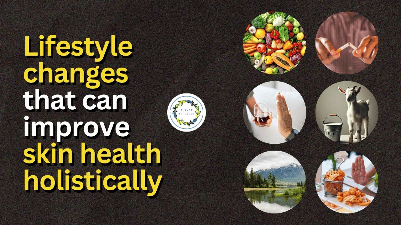 Lifestyle changes that can improve skin health holistically - YouTube