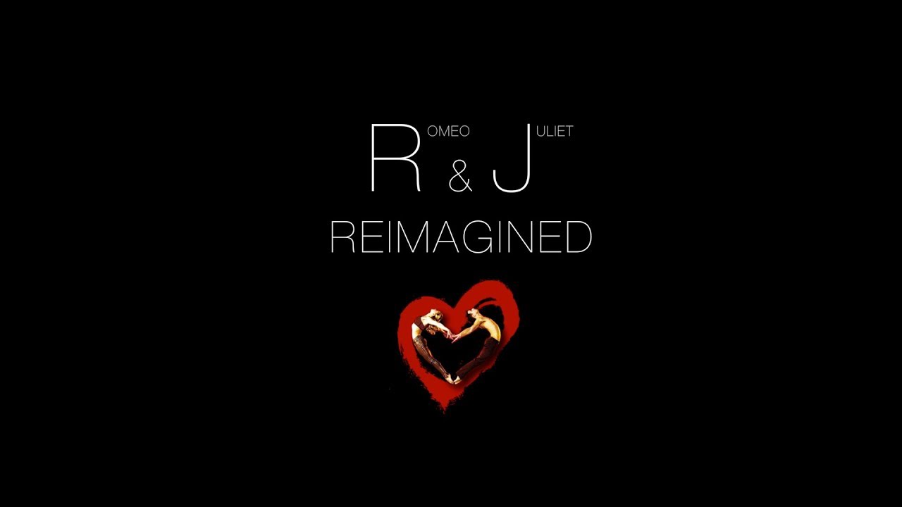 reIMAGINED: Romeo and Juliet - Applications open for Romeo and Juliet ...
