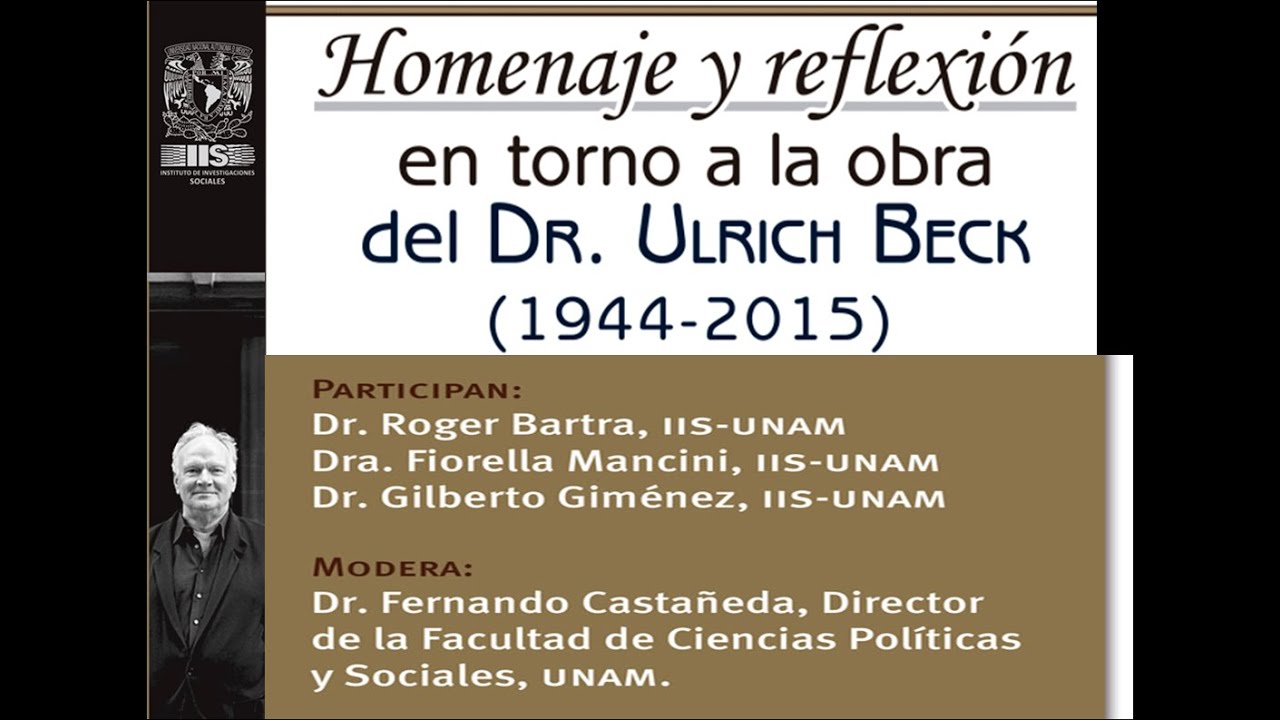Homenaje y reflexión en torno a la obra del Dr. Ulrich Beck (1944-2015 ...