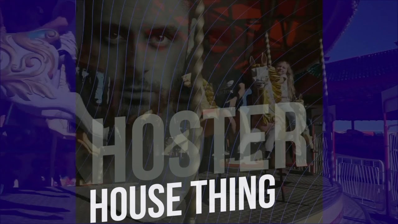 HOSTER - House Thing (Radio Mix) - YouTube