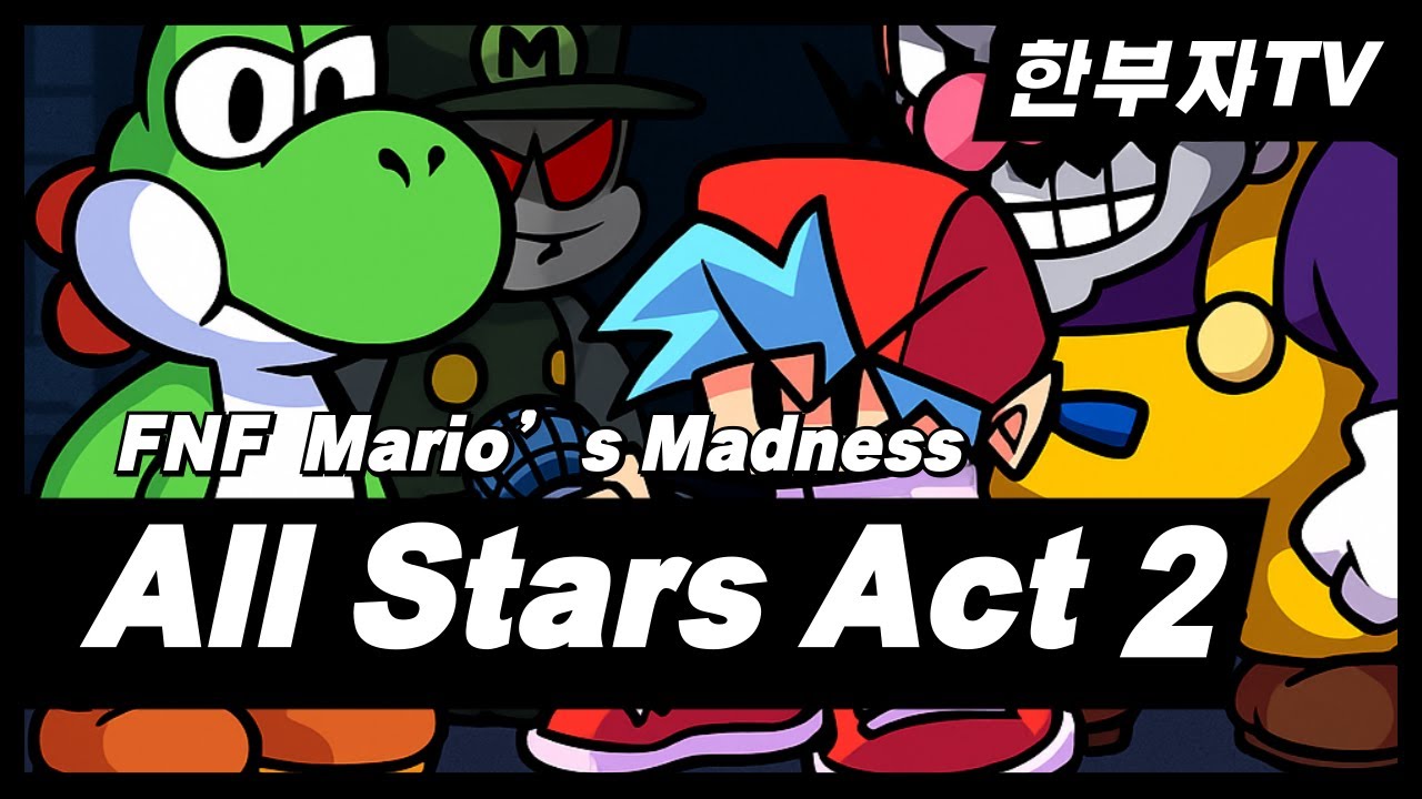 FNF Mario’s Madness: All Stars Act 2 (Too Hard!! 2 Fails) - YouTube