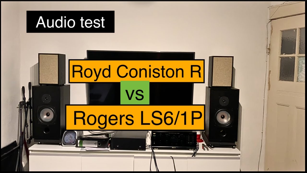 the big one Rogers LS6/1P vs the little ones Royd Coniston R (Amp-AKAI ...