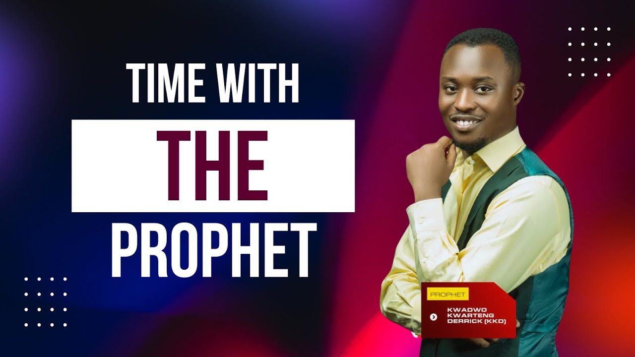 TIME WITH THE PROPHET - 5TH NOVEMBER 2024 #ProphetKKD - YouTube