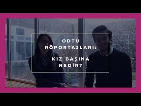 Kız Başına Nedir? | ODTÜ Röportajları | Anlat Hocam!