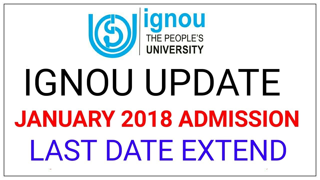 IGNOU UPDATE JANUARY 2018 SESSION NEW ADMISSION LAST DATE EXTEND YouTube ignou-update-january-2018-session-new-admission-last-date-extend-youtube