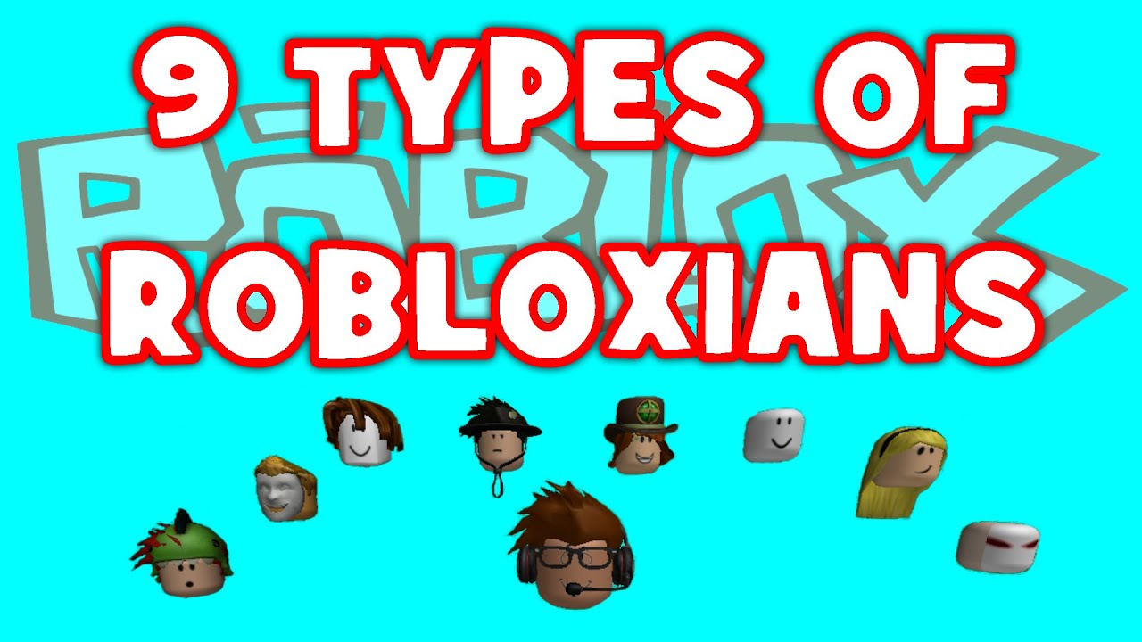 ROBLOX 9 Types Of Robloxians OLD VIDEO YouTube ROBLOX 9 Types Of Robloxians OLD VIDEO YouTube