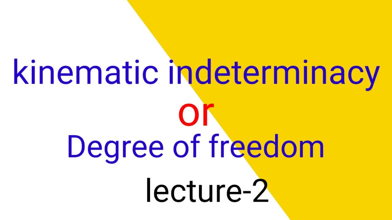 kinematic indeterminacy//degree of freedom structure analysis#kinematic ...