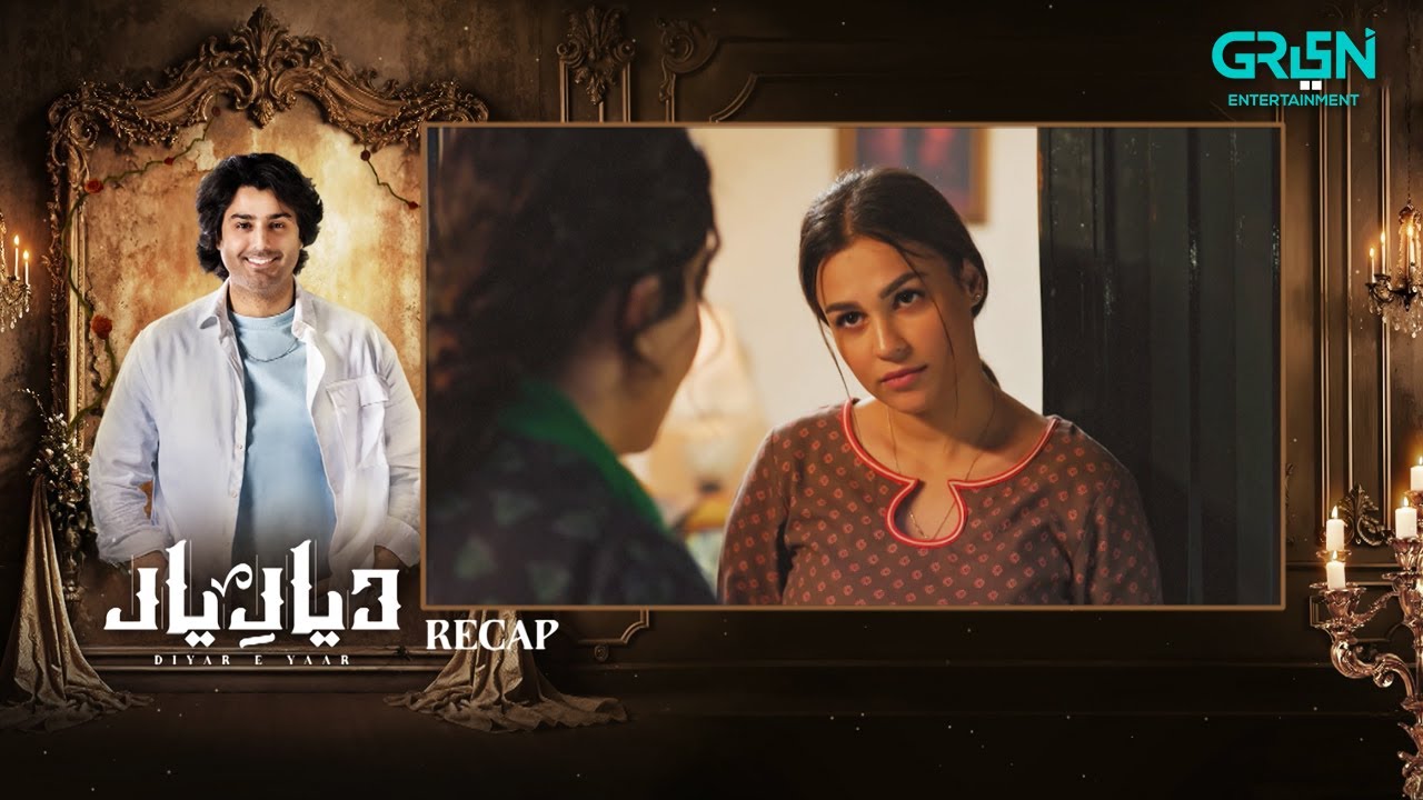 Diyar e Yaar Episode 02 - Recap | 23rd December 2024 | Mahenur Haider | Green Tv Entertainment ...