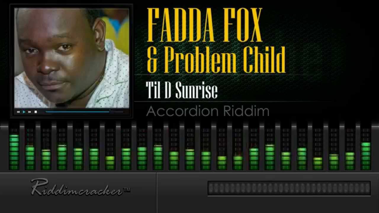 Fadda Fox & Problem Child - Til D Sunrise (Accordion Riddim) [Soca 2015 ...