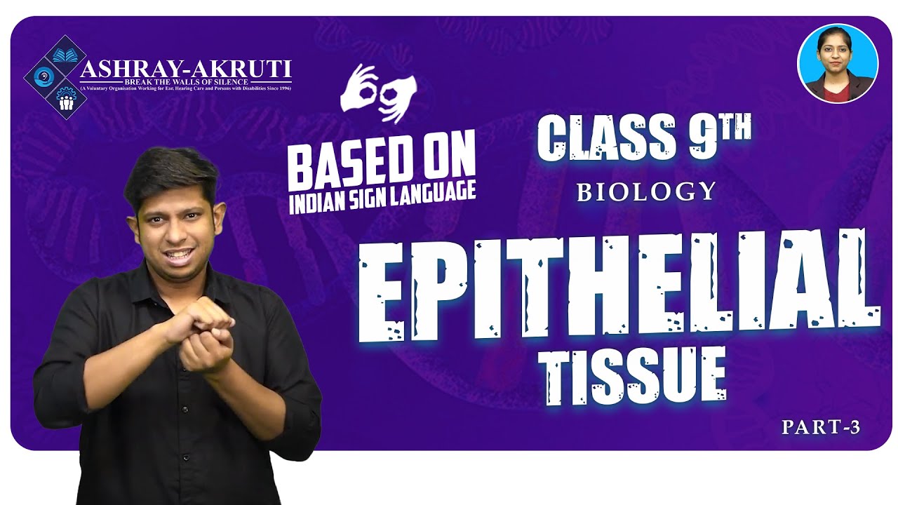 9th Class Biology I Epithelial Tissue Part-3 I Lessons in sign Language ...