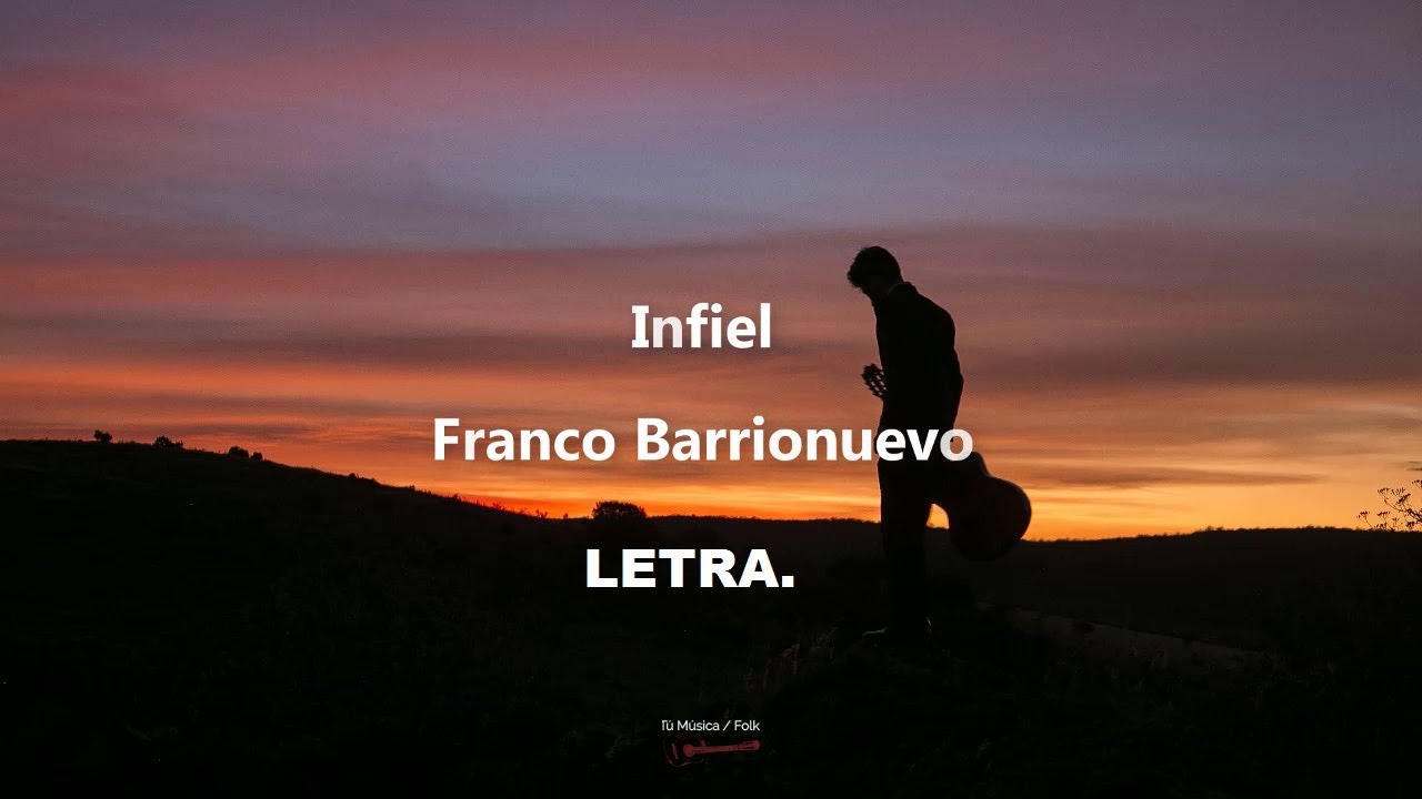 INFIEL-Franco Barrionuevo/ LETRA (nuevo) - YouTube