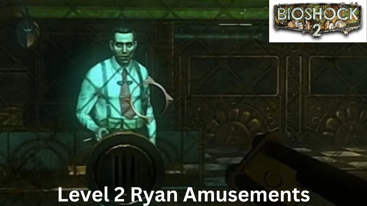 Bioshock 2 Remastered Playthrough Level 2 Ryan Amusements - YouTube
