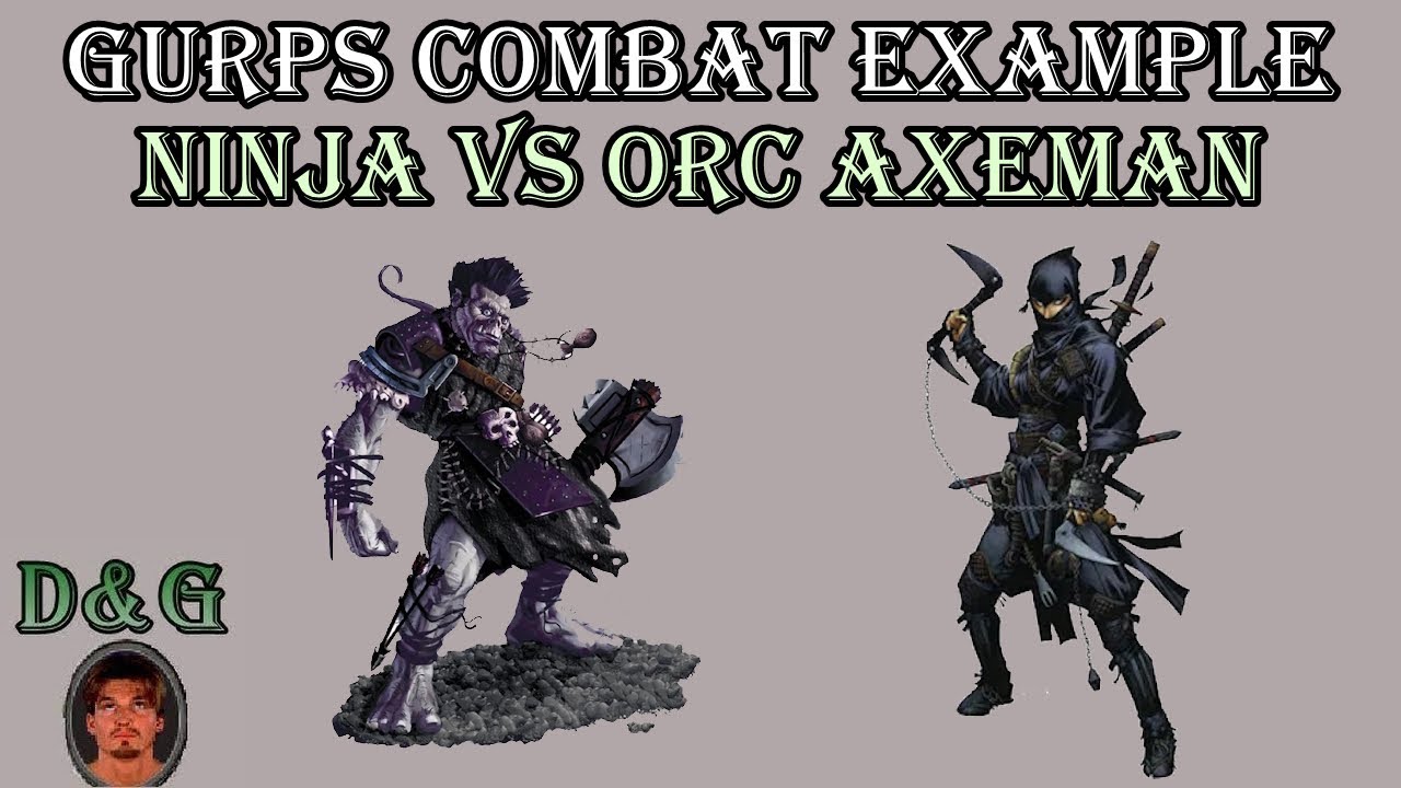 GURPS Combat Example: Ninja vs. Orc Axeman - YouTube