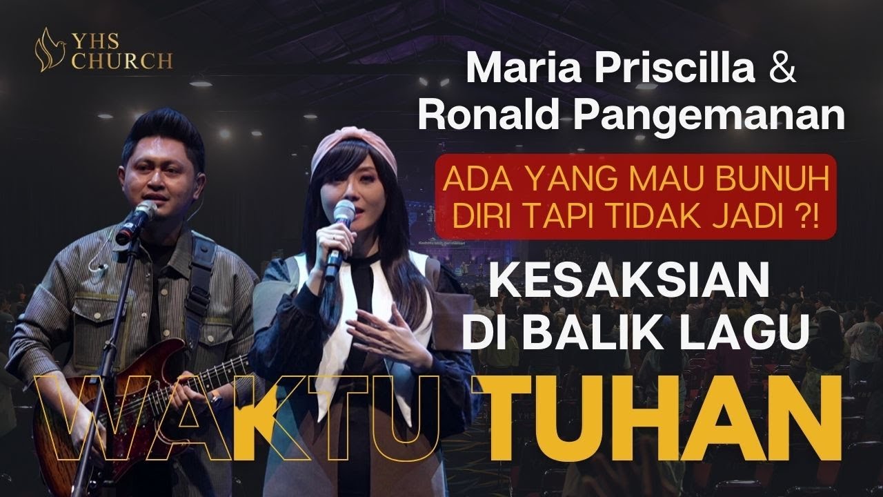MAU BUNUH DIRI TIDAK JADI?! KESAKSIAN DIBALIK LAGU WAKTU TUHAN - MARIA ...