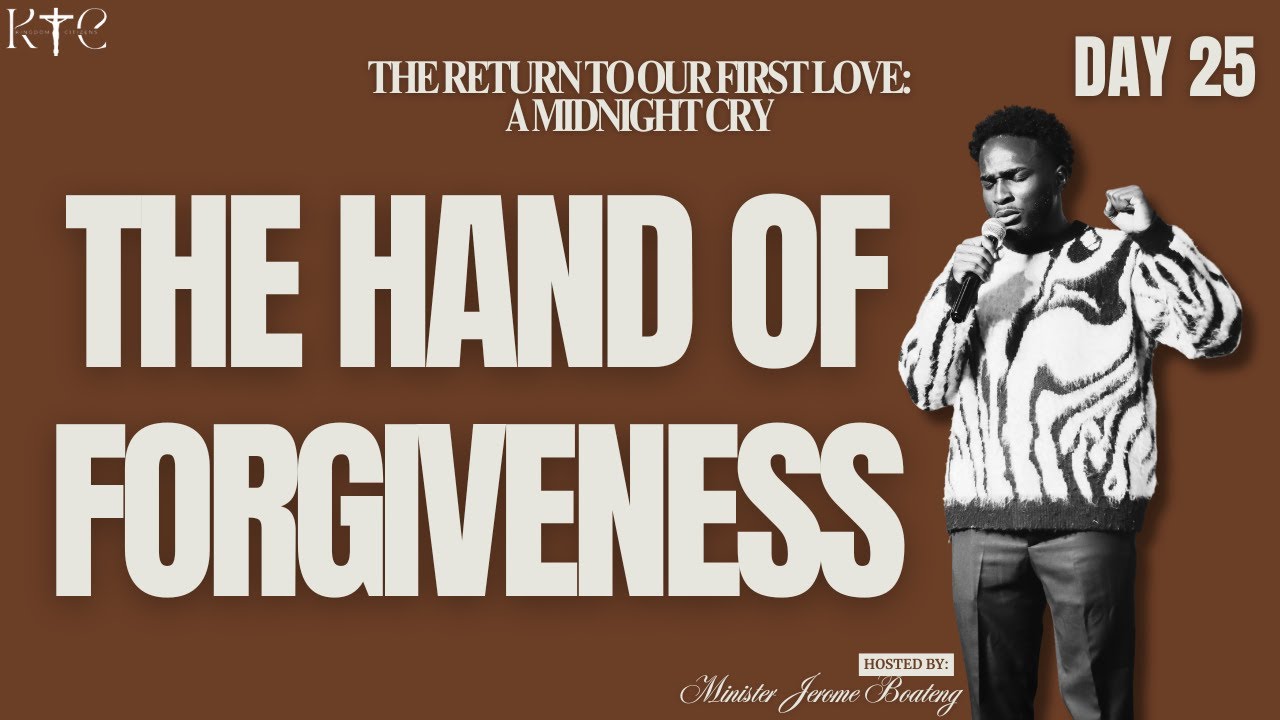 THE HAND OF FORGIVENESS | DAY 25 | 70 DAYS MIDNIGHT CRY | MINISTER ...