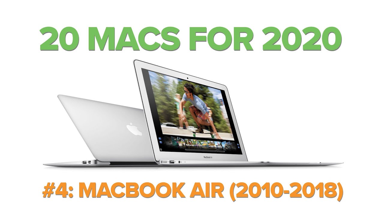 The Good MacBook Air #4 (20 Macs for 2020) - YouTube