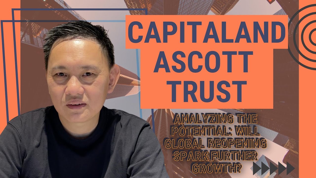 Will Capitaland Ascott Trust Grow From Global Reopening? - YouTube