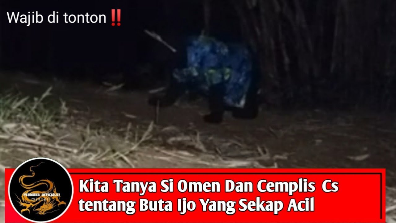 Jadi Begini Penjelasan Si Omen Anak Genderuwo Dan Si Cemplis Cs Tentang ...