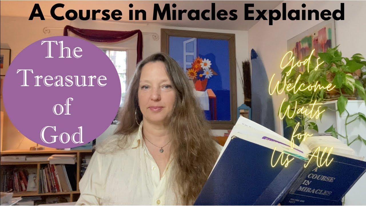 The Treasure of God - A Course in Miracles Explained - Chapter 8 ...