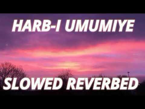 Harb-i Umumiye (Slowed + Reverbed) - YouTube